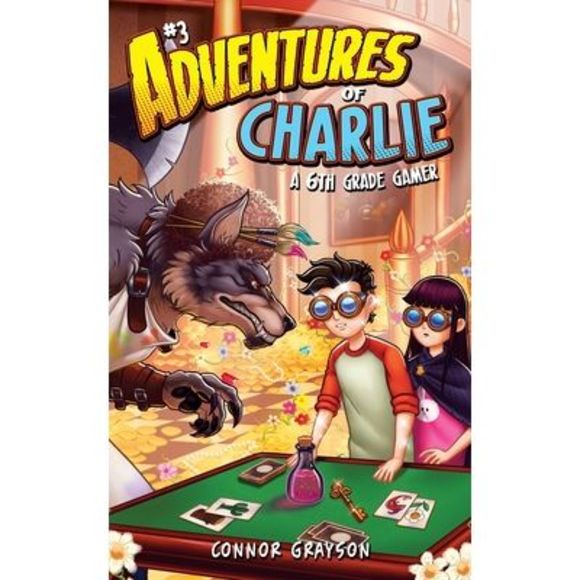 Connor Grayson | Other | Adventures Of Charlie A 6th Grade Gamer 3 ...